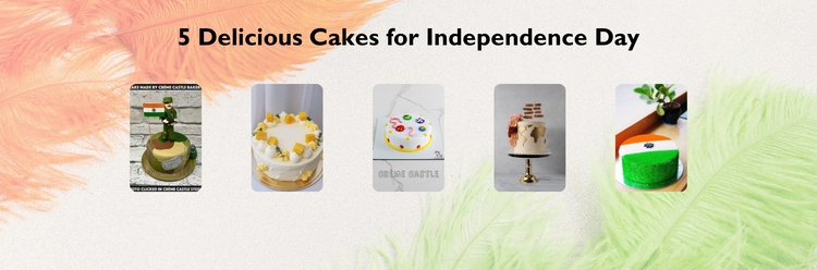 5 Delicious Cakes for Independence Day - Creme Castle